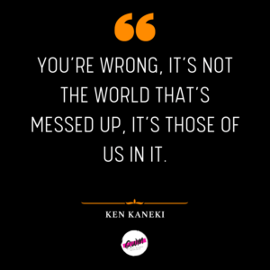 30+ Best Ken Kaneki Quotes from Tokyo Ghoul